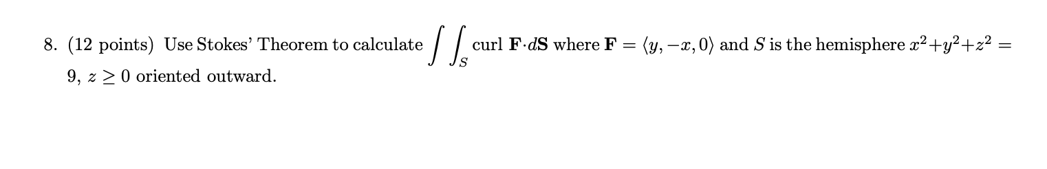 Solved 8. (12 points) Use Stokes' Theorem to calculate 9, 2 | Chegg.com