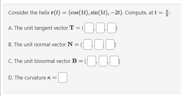 Solved Consider the helix r(t)=(cos(1t),sin(1t),−2t). | Chegg.com