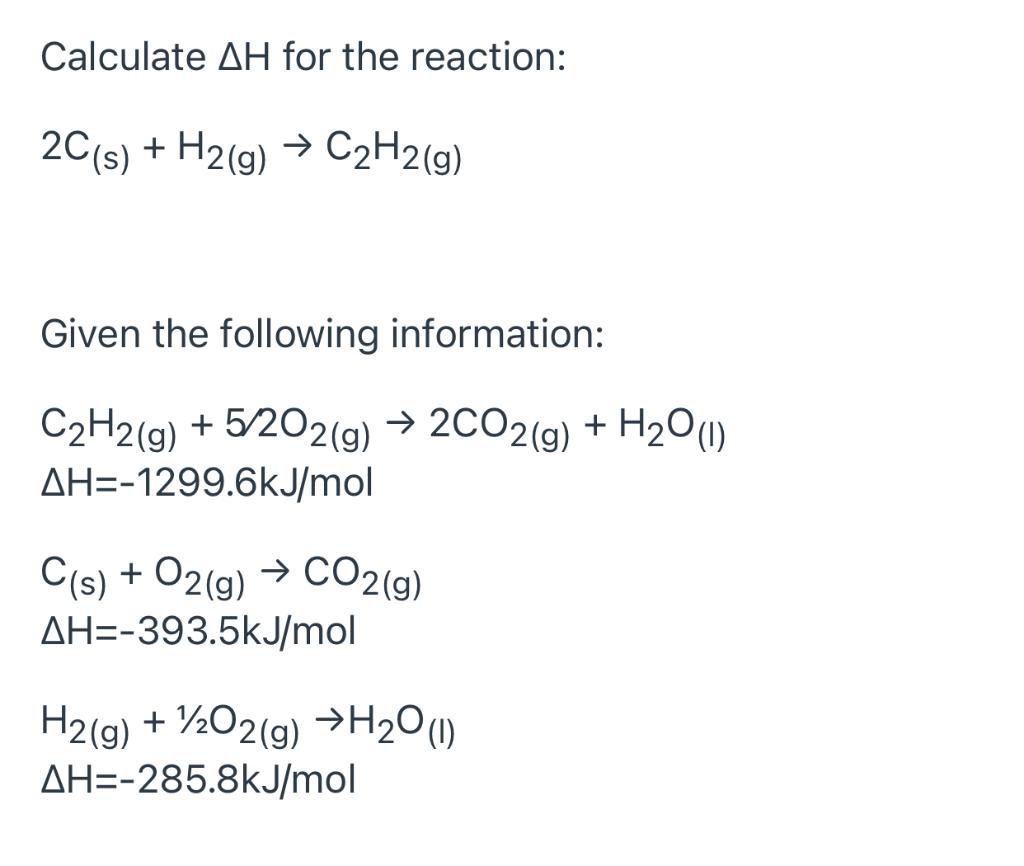 Solved Calculate AH for the reaction: 2C(s) + H2(g) → | Chegg.com