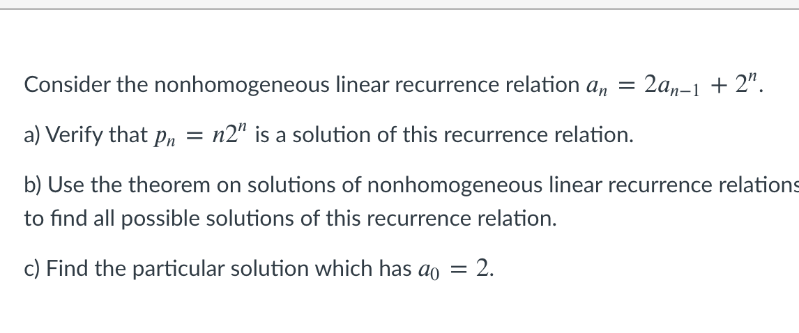 Solved Consider the nonhomogeneous linear recurrence | Chegg.com Solved Consider the nonhomogeneous linear recurrence | Chegg.com
