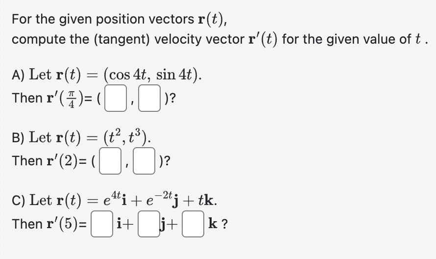 Solved For the given position vectors r(t), compute the | Chegg.com