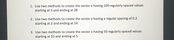 Solved 1. Use two methods to create the vector x having 100 | Chegg.com