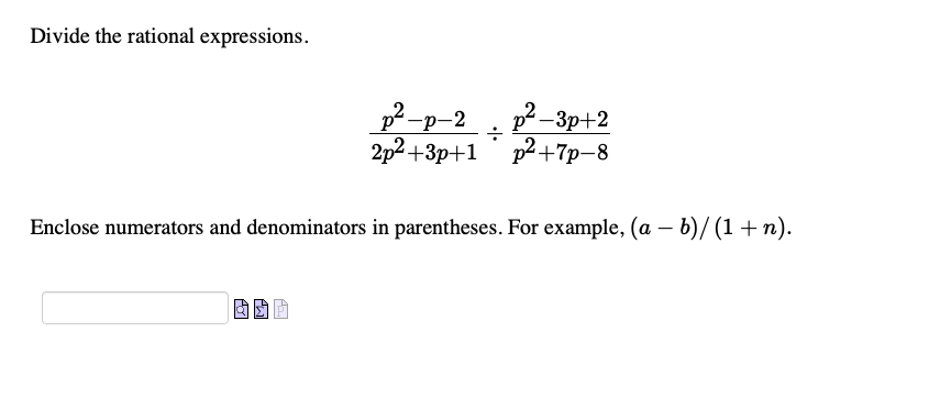 Solved Divide the rational expressions. p2-p-2 p2–3p+2 : 2p% | Chegg.com