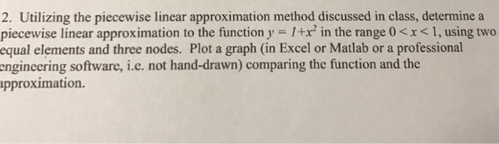 Solved Utilizing the piecewise linear approximation method | Chegg.com