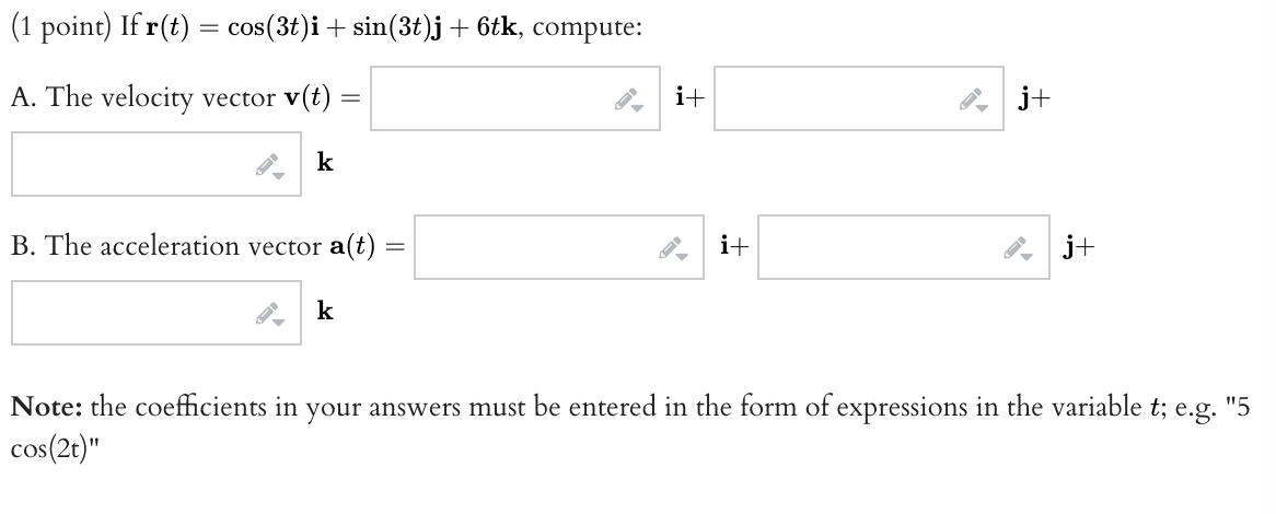 Solved (1 point) If r(t) = cos(3t)i + sin(3t)j + 6tk, | Chegg.com