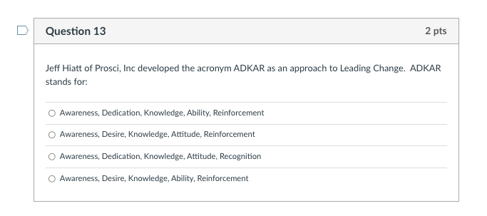Jeff Hiatt of Prosci, Inc developed the acronym ADKAR | Chegg.com