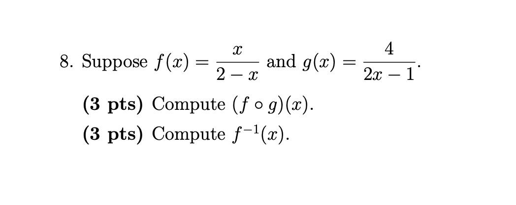 Solved 8. Suppose f(x)=2−xx and g(x)=2x−14. (3 pts) Compute | Chegg.com