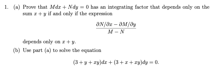 Solved 1. (a) Prove that Mdx + Ndy = 0 has an integrating | Chegg.com