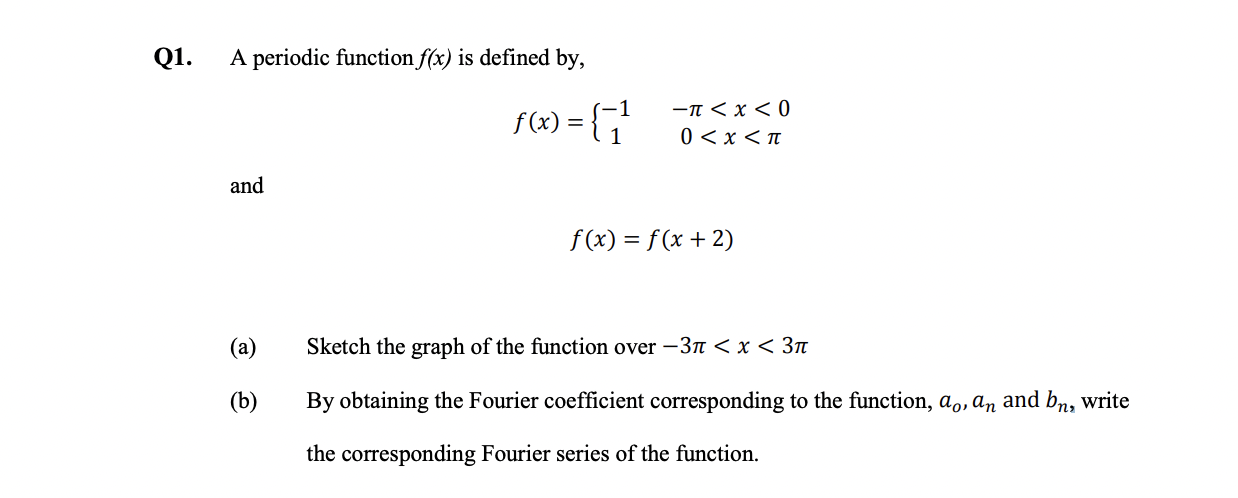 Solved Q1. A periodic function f(x) is defined by, f(x) = { | Chegg.com