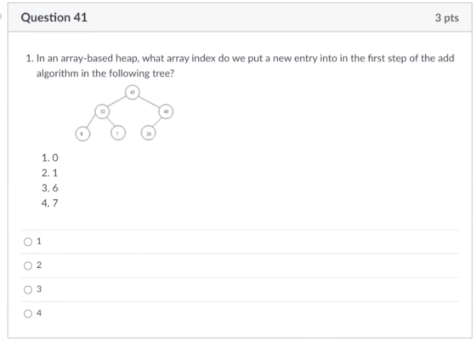 Solved Question 41 1. In an array-based heap, what array | Chegg.com