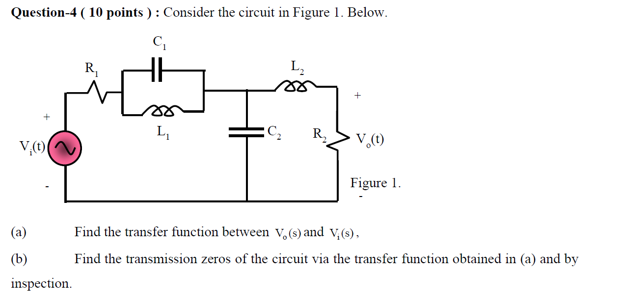 Solved Question-4 ( 10 points ) : Consider the circuit in | Chegg.com Solved Question-4 ( 10 points ) : Consider the circuit in | Chegg.com