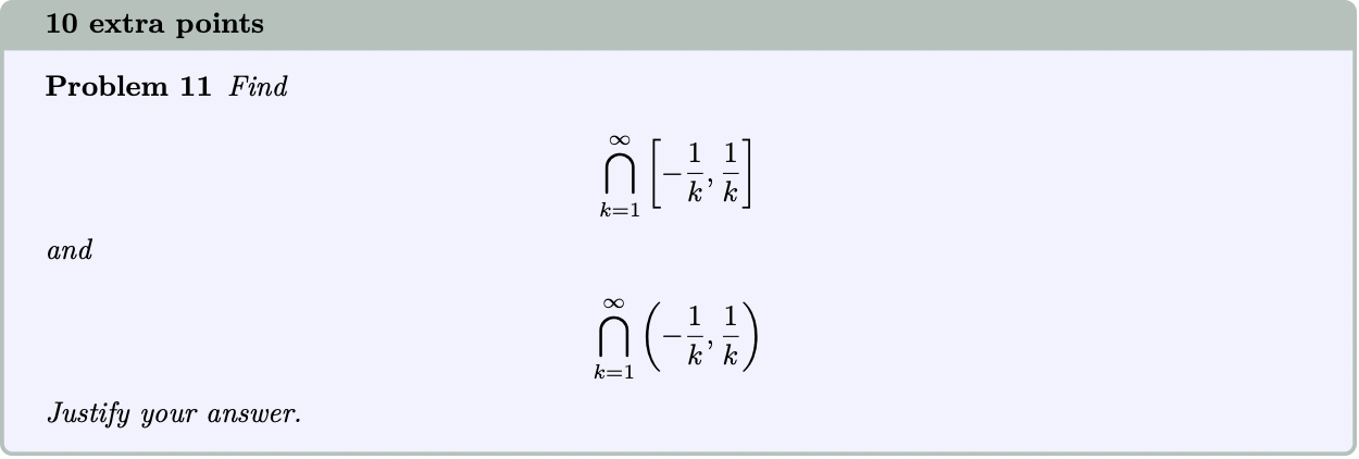Solved Problem 11 Find ⋂k=1∞[−k1,k1] and ⋂k=1∞(−k1,k1) | Chegg.com