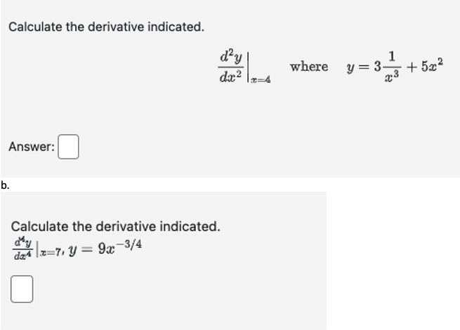Solved Calculate the derivative indicated. dx2d2y∣∣x=4 where | Chegg.com