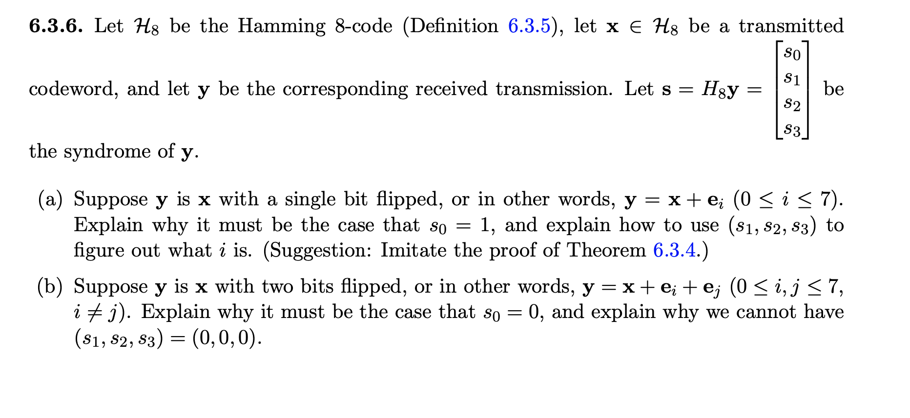 Solved 6.3.6. Let H8 be the Hamming 8 -code (Definition | Chegg.com