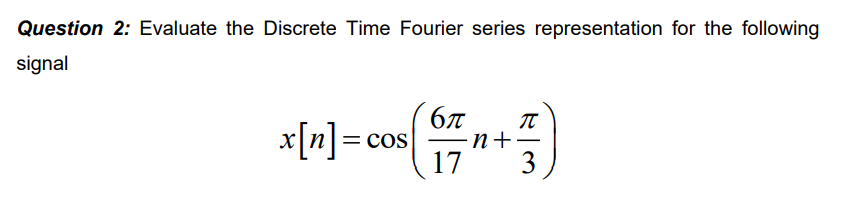 Solved Question 2: Evaluate the Discrete Time Fourier series | Chegg.com