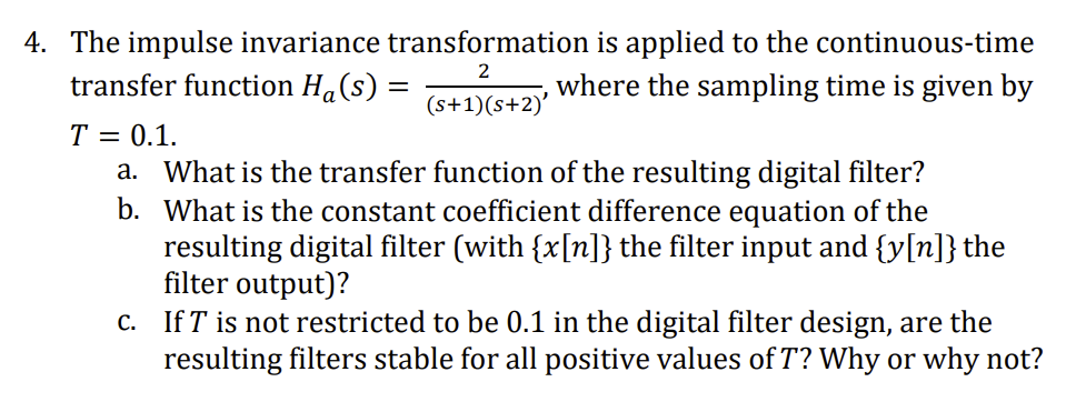 Solved The Impulse Invariance Transformation Is Applied To