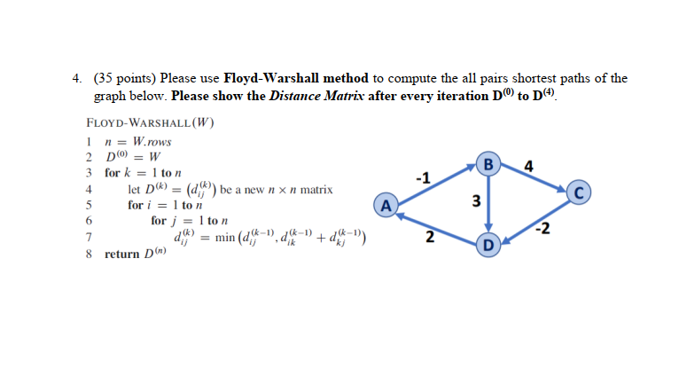 Solved 4. (35 points) Please use Floyd-Warshall method to | Chegg.com Solved 4. (35 points) Please use Floyd-Warshall method to | Chegg.com