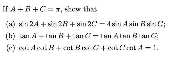 Solved If A + B + C = r, show that (a) sin 2A + sin 2B + sin | Chegg.com