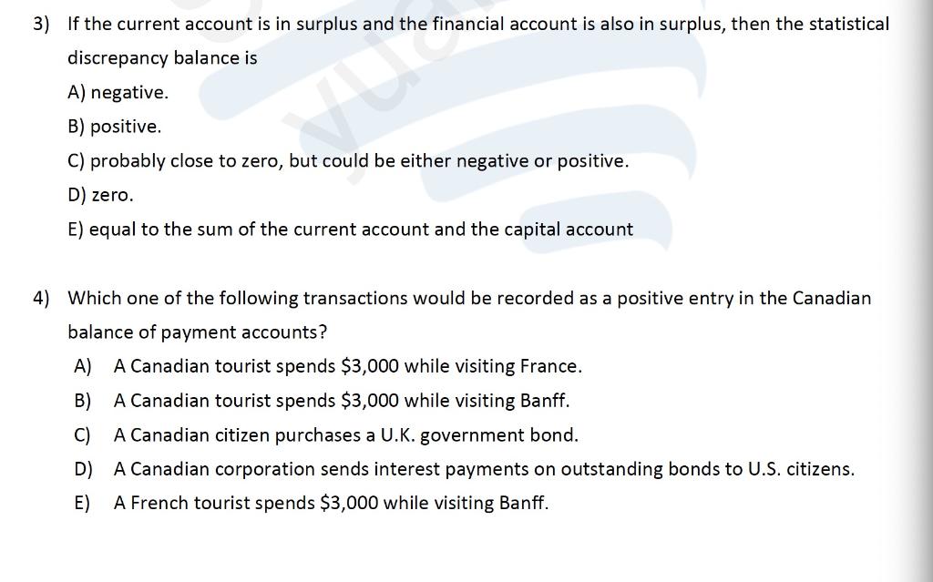 Solved 3) If the current account is in surplus and the | Chegg.com