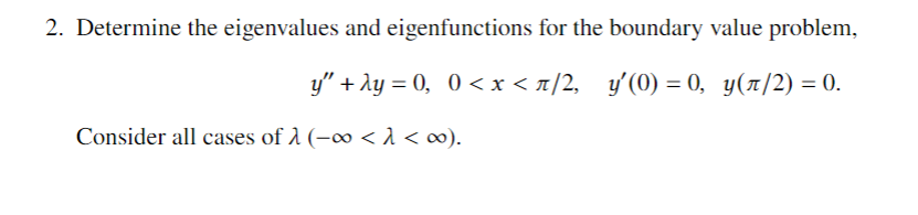 Solved 2. Determine the eigenvalues and eigenfunctions for | Chegg.com