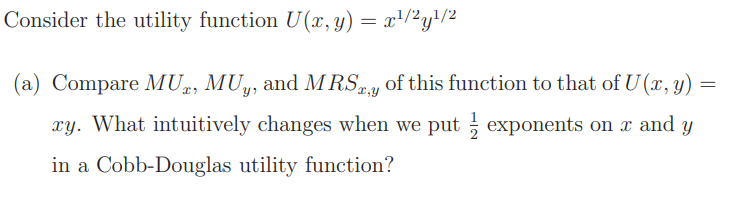 Solved Consider the utility function U(x,y)=x1/2y1/2 (a) | Chegg.com
