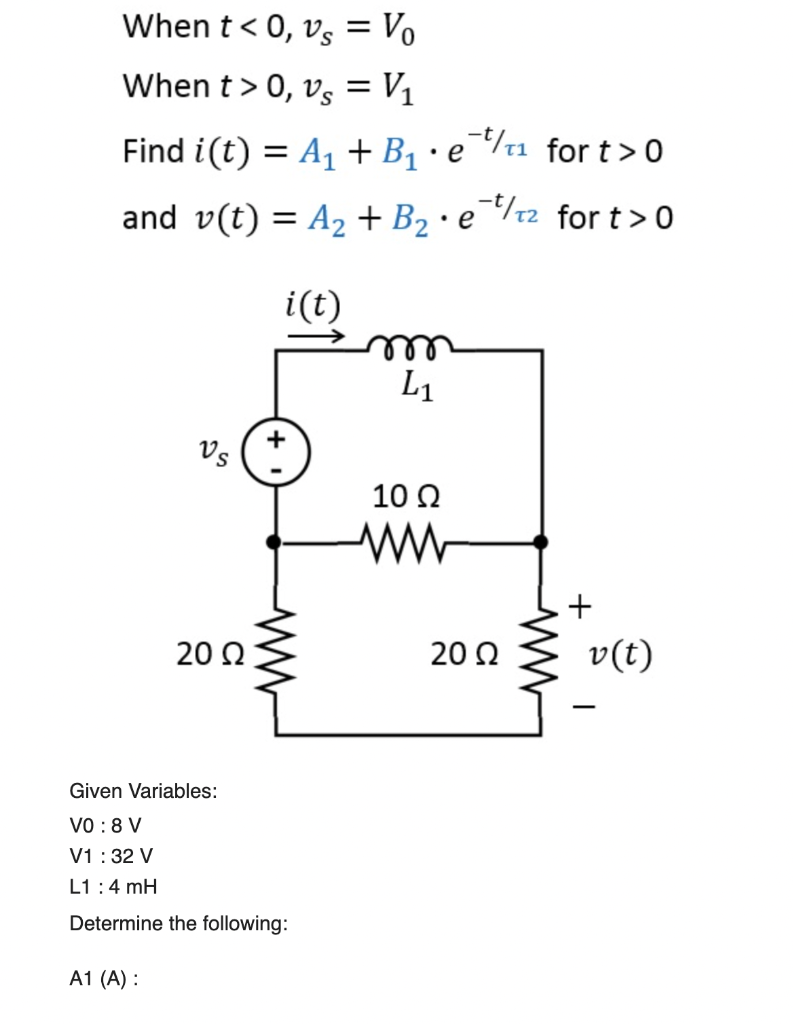 Solved When t 0,vs=V1 Find i(t)=A1+B1⋅e−t/τ1 | Chegg.com