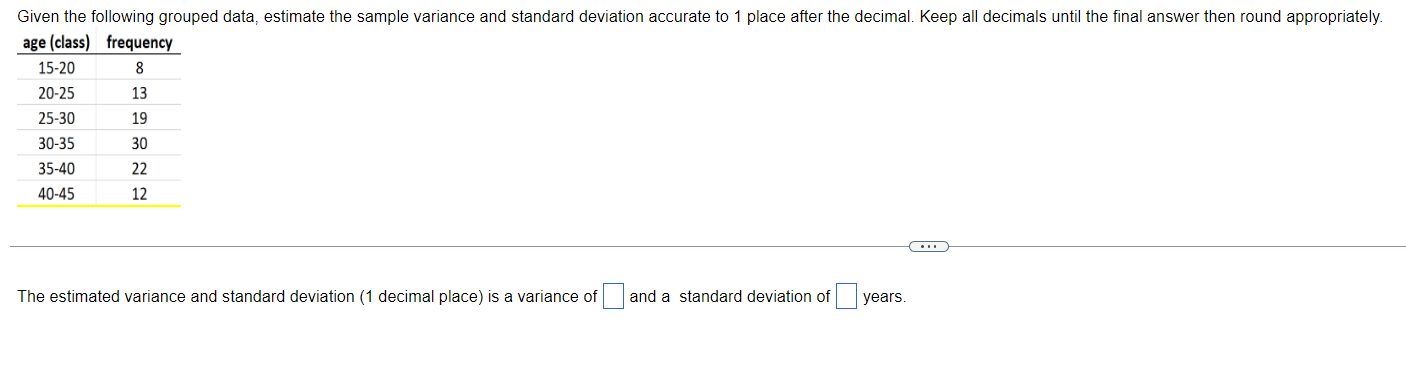 Solved Given the following grouped data, estimate the sample | Chegg.com