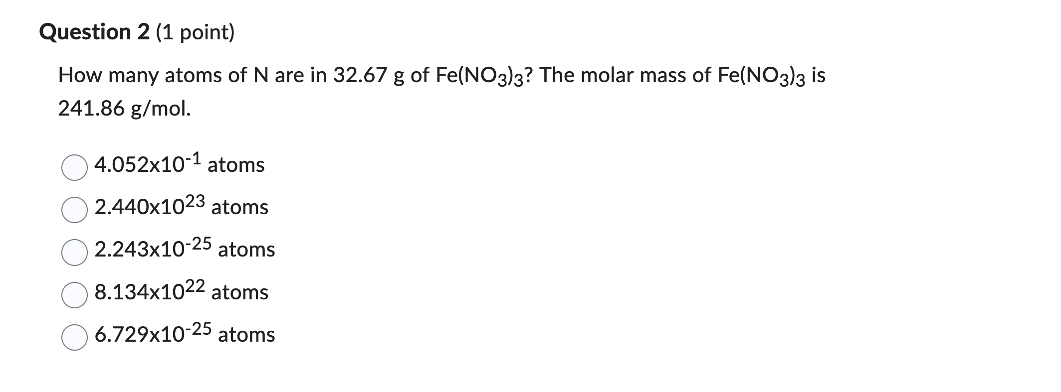 Solved How many atoms of N are in 32.67 g of Fe(NO3)3? The | Chegg.com
