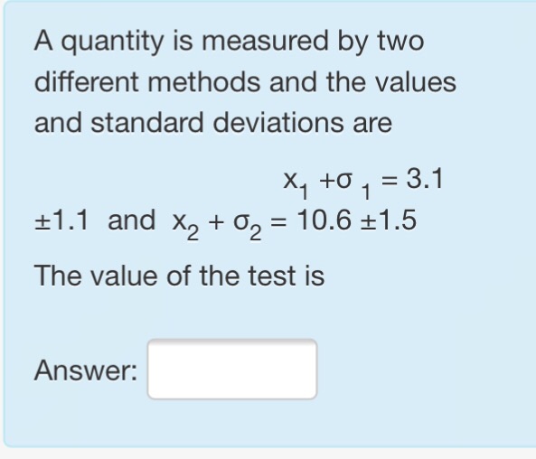 Solved A quantity is measured by two different methods and | Chegg.com