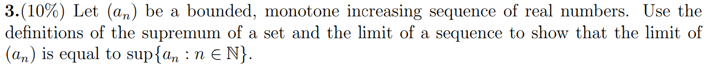 Solved Let (an) ﻿be a bounded, monotone increasing sequence | Chegg.com