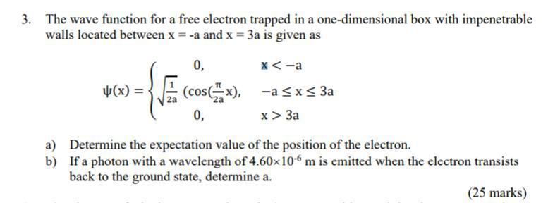 Solved 3. The wave function for a free electron trapped in a | Chegg.com