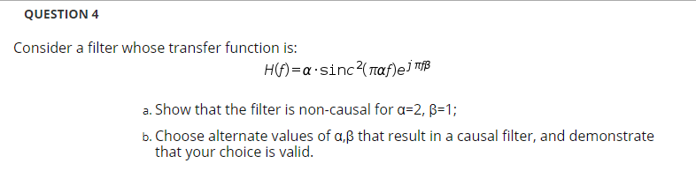 Solved QUESTION 4 Consider a filter whose transfer function | Chegg.com