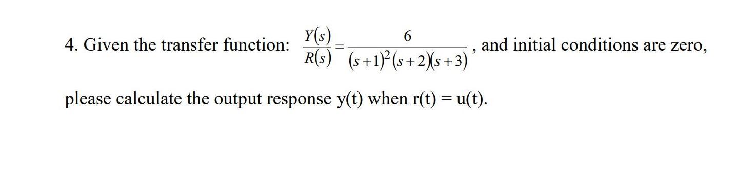 Solved 4. Given the transfer function: | Chegg.com