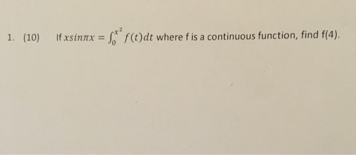 Solved If x sin pi x = integral^x^2_0 f(t) dt where f is a | Chegg.com