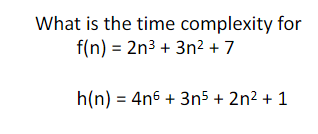 Solved What is the time complexity for f(n)=2n3+3n2+7 | Chegg.com