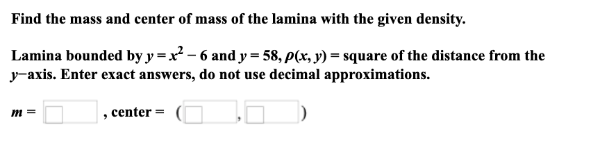 Solved Find the mass of the lamina with the given density. | Chegg.com