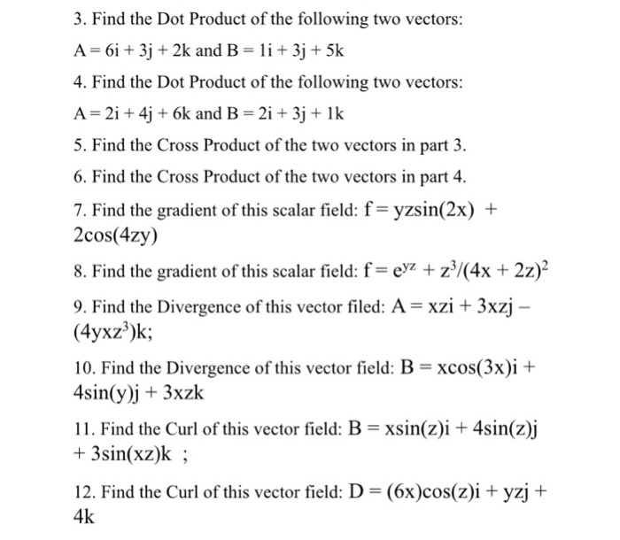 Solved 3. Find the Dot Product of the following two vectors: | Chegg.com