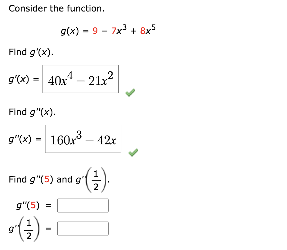 Solved Consider the function. g(x) = 9 – 7x3 + 8x5 Find | Chegg.com