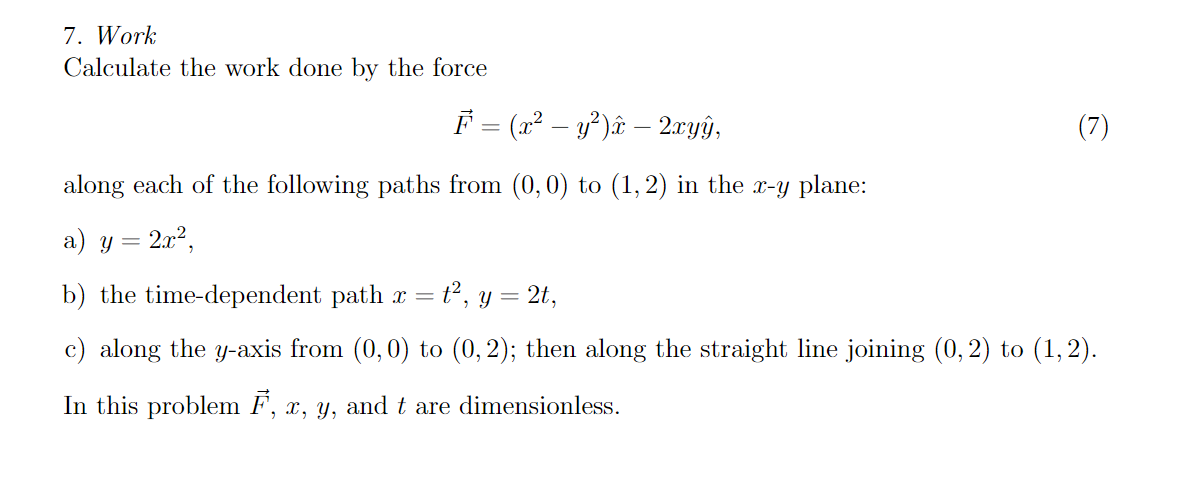 Solved 7. Work Calculate the work done by the force | Chegg.com