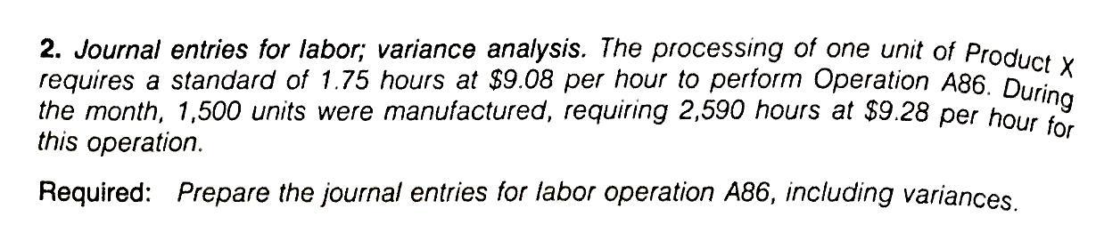Solved 2. Journal entries for labor; variance analysis. The | Chegg.com