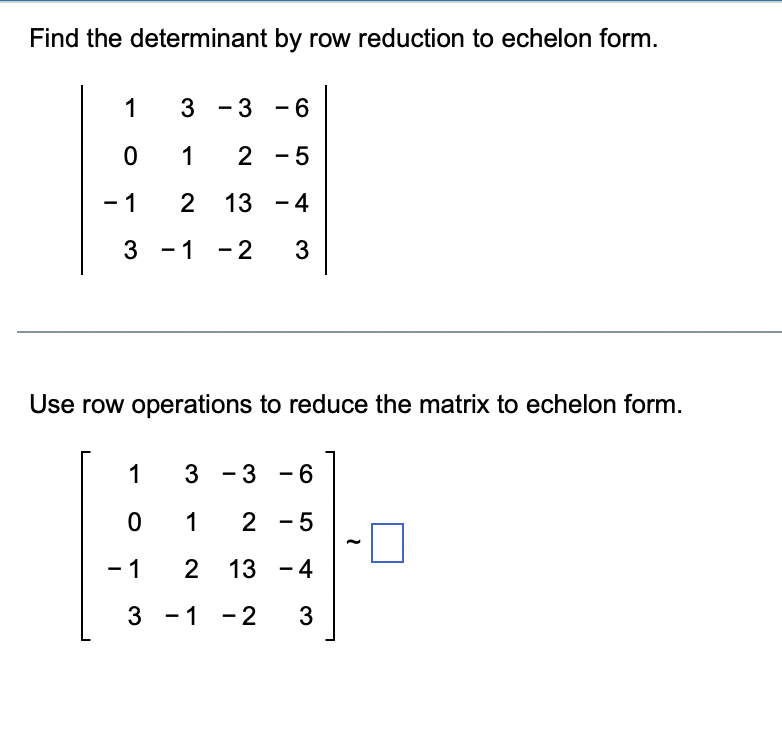 Solved Find the determinant by row reduction to echelon | Chegg.com