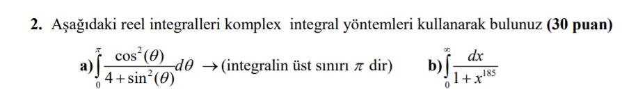 Solved 2. Aşağıdaki reel integralleri komplex integral | Chegg.com