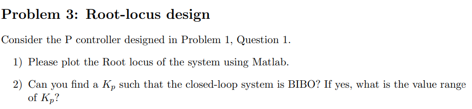 Solved Problem 3: Root-locus design Consider the P | Chegg.com