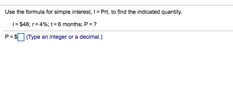 Solved Use the formula for simple interest, I = Prt, to find | Chegg.com