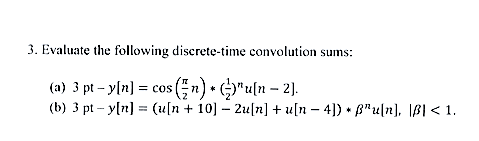 Solved 3. Evaluate the following discrete-time convolution | Chegg.com