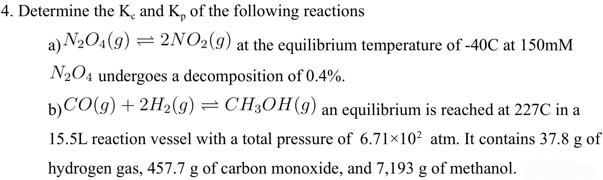 Solved Determine the Kc and Kp of the following reactions a) | Chegg.com