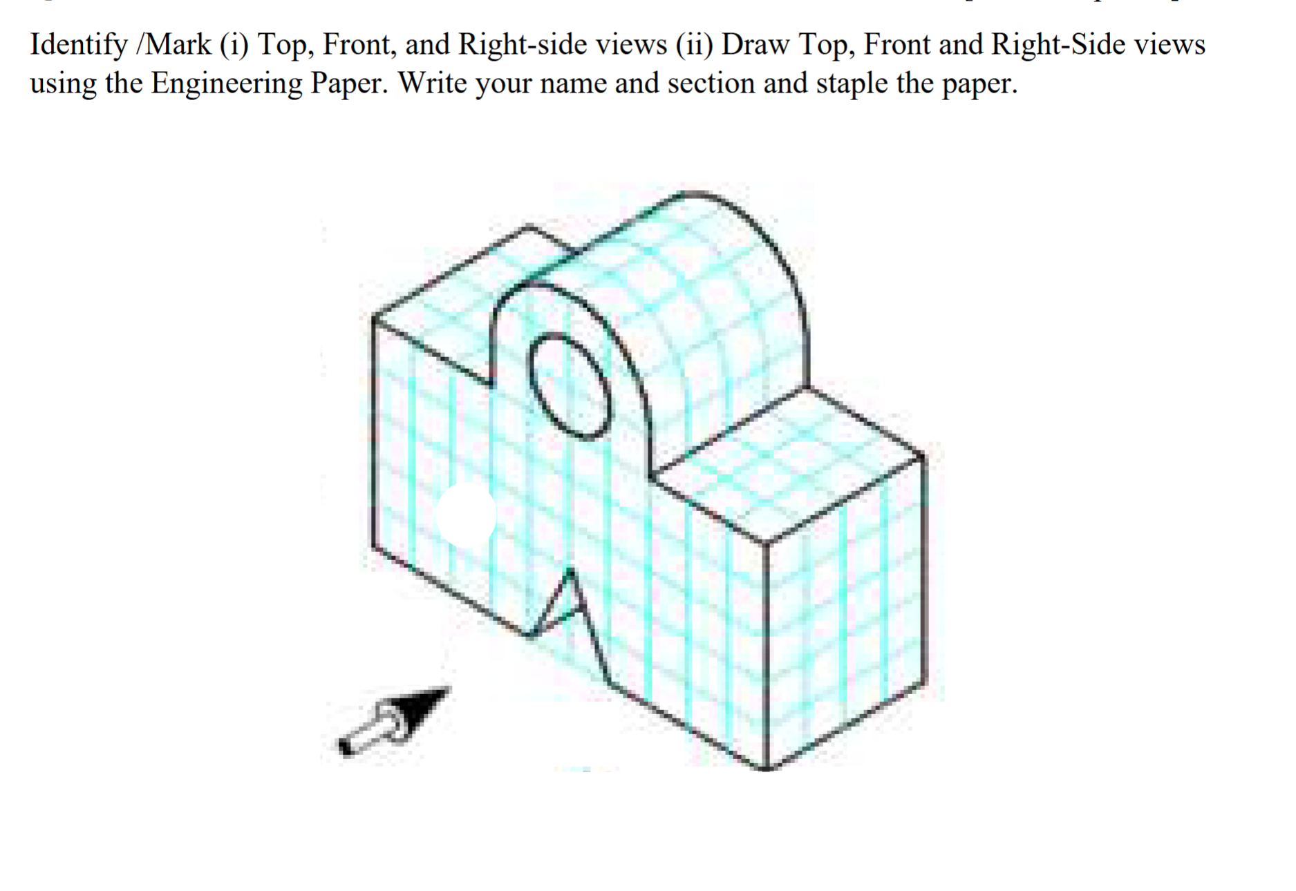 Solved Identify /Mark (i) ﻿Top, Front, and Right-side views | Chegg.com