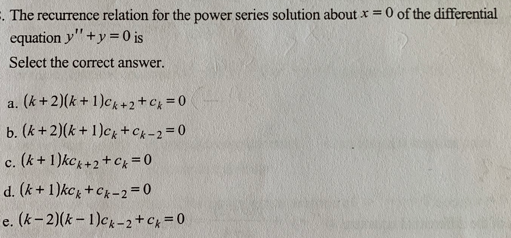 Solved . The recurrence relation for the power series | Chegg.com