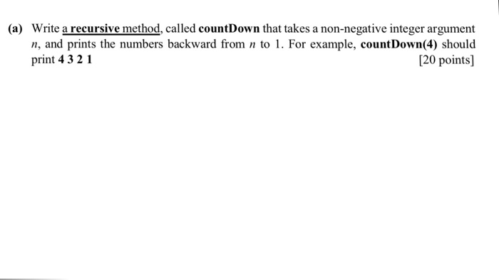 Solved (a) Write a recursive method, called countDown that | Chegg.com