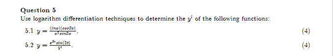 Solved Question 5 Use logarithm differentiation techniques | Chegg.com